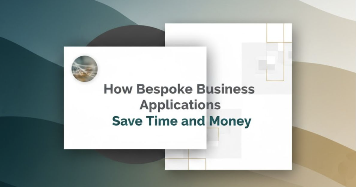How Bespoke Apps Save Businesses Time and Money